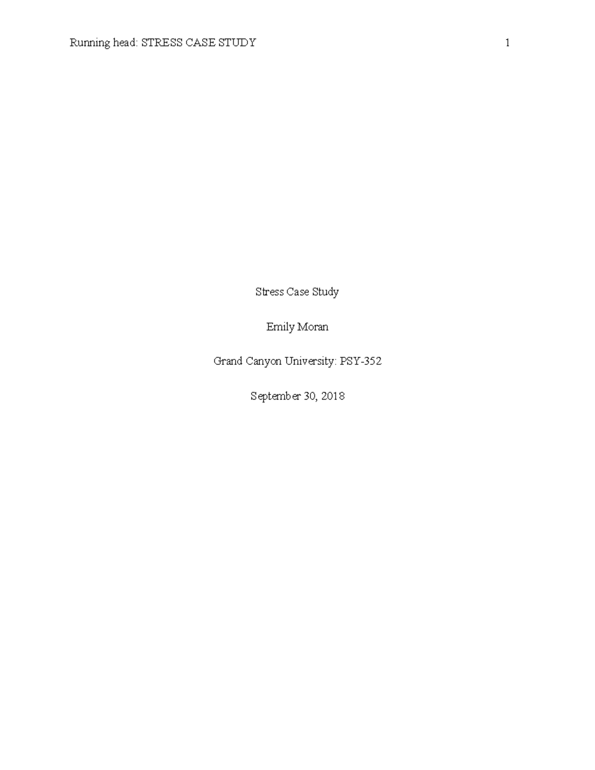 Stress Case Study - PSY-352 - Running head: STRESS CASE STUDY 1 Stress Case Study Emily Moran ...