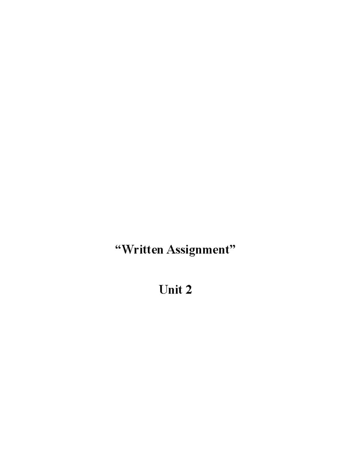 Written Assignment Unit 2 - “Written Assignment” Unit 2 The first part ...