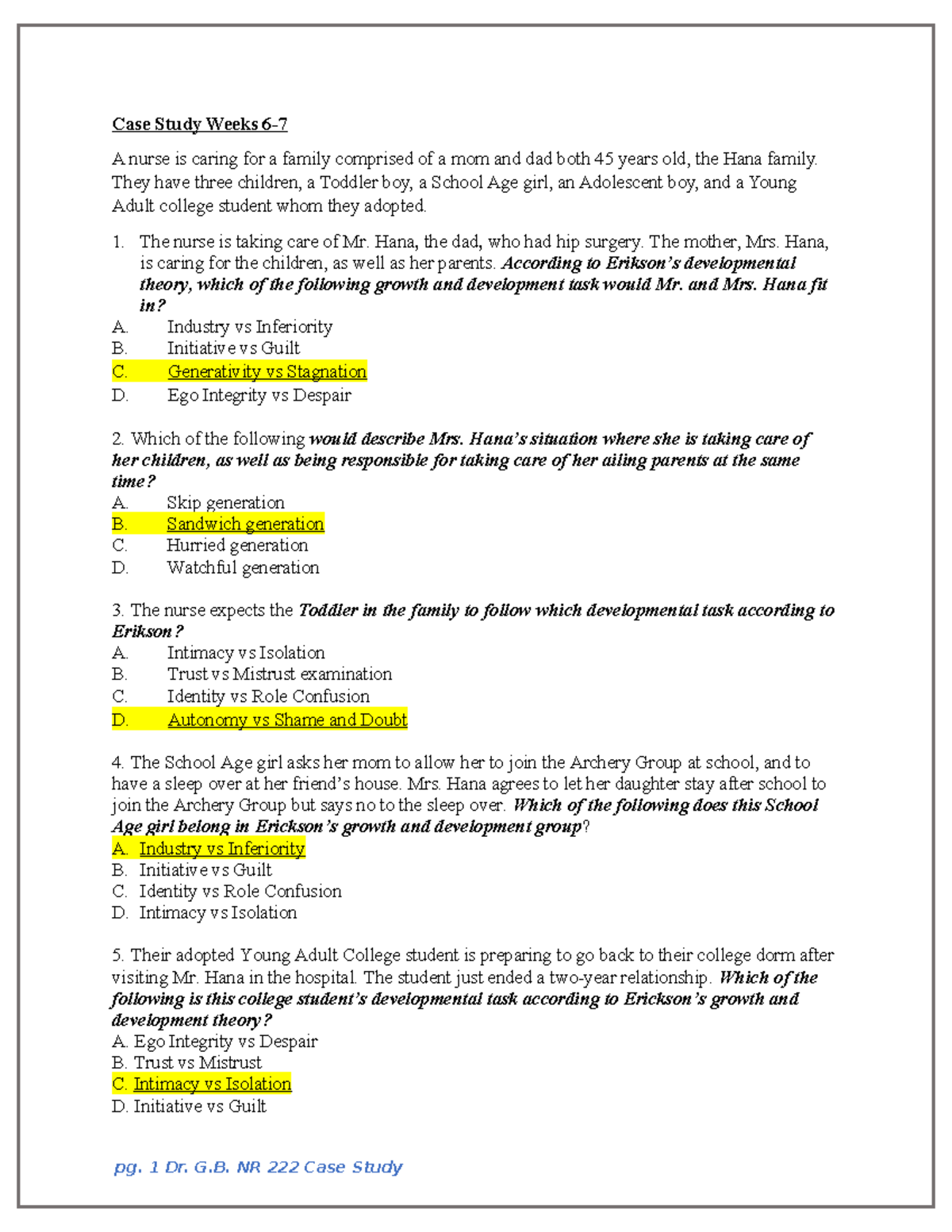 Week 7 critical thinking Case Study Weeks 6-7~ Dr. G.B. NR 222 - Case Study Weeks 6- A nurse is ...