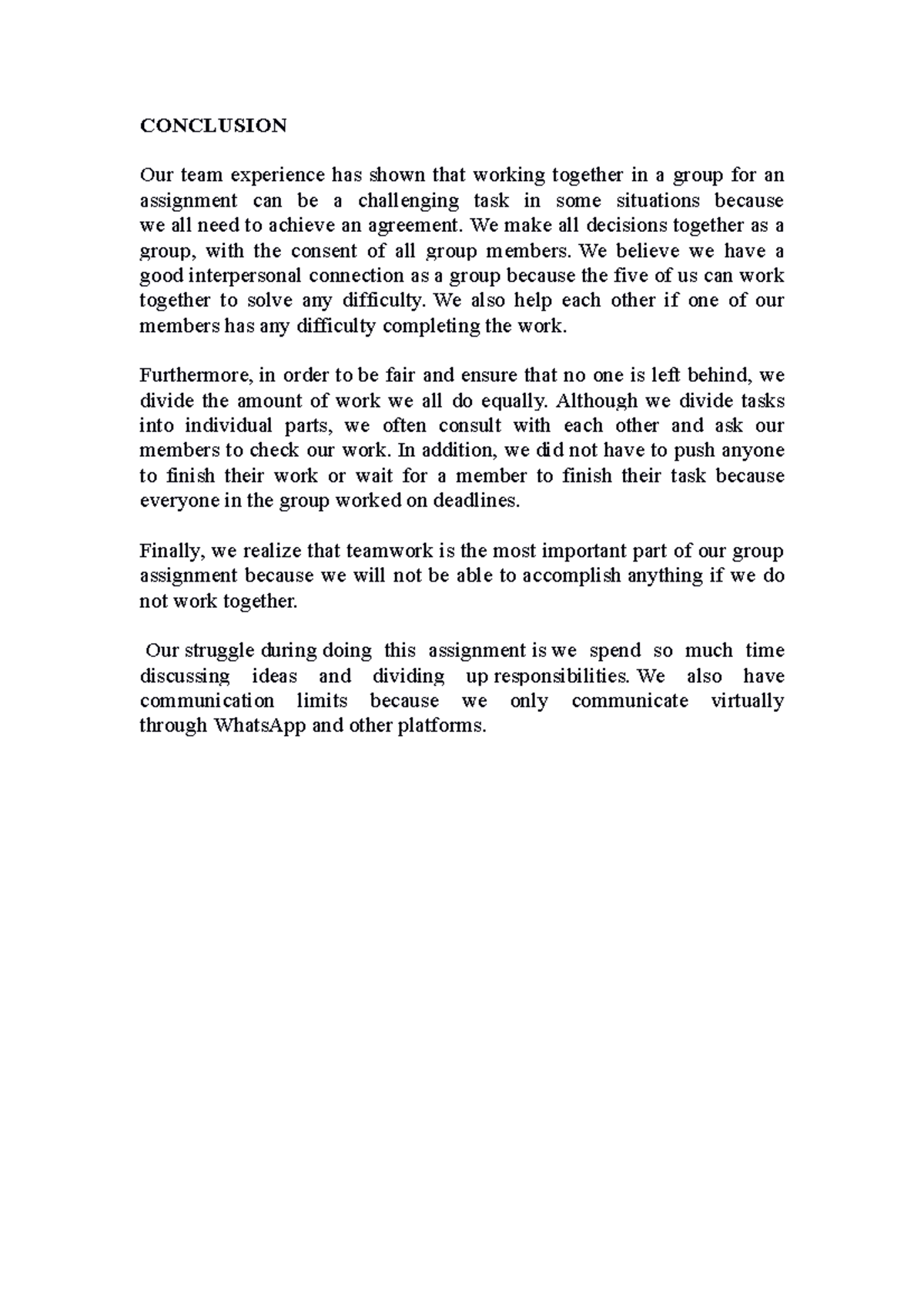 Conclusion CONCLUSION Our Team Experience Has Shown That Working