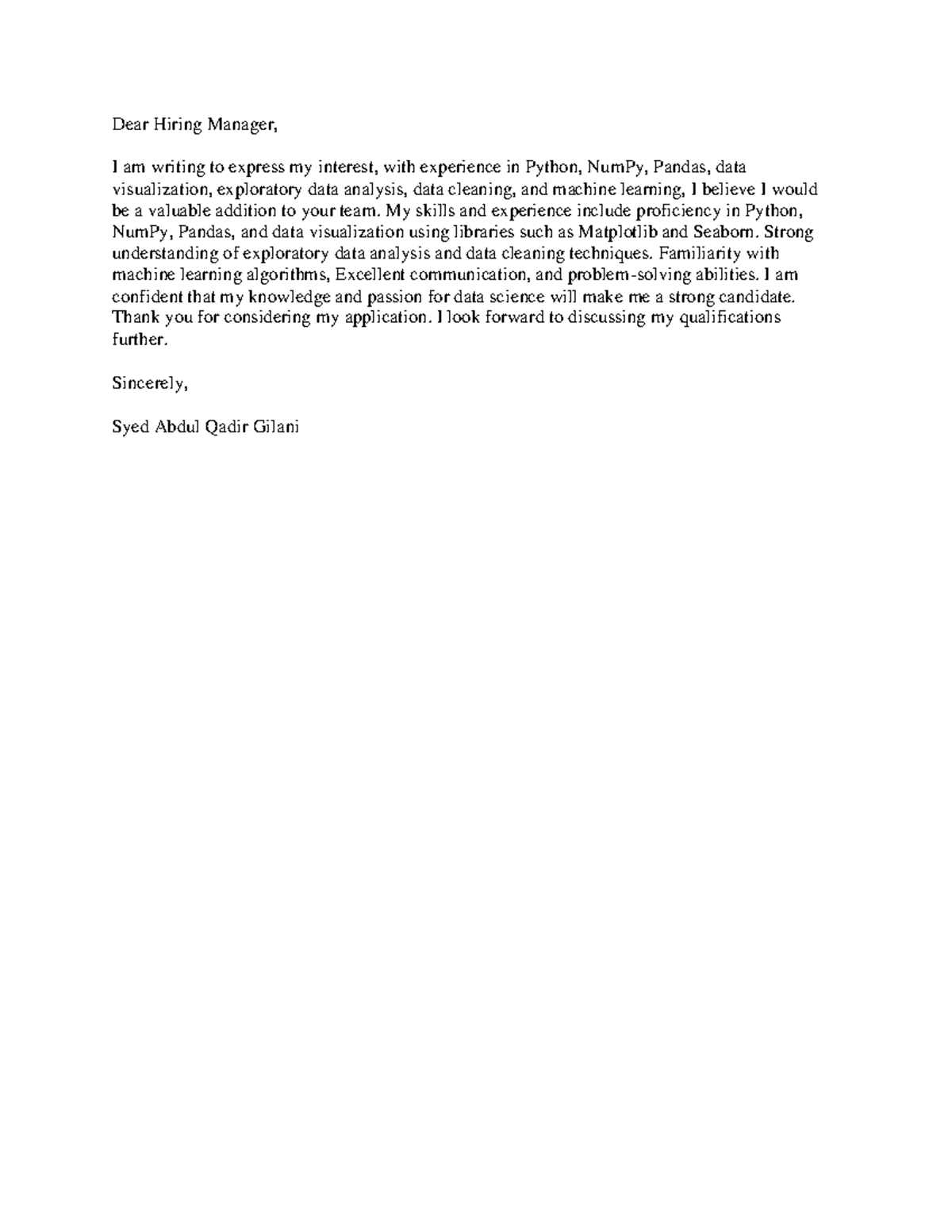 Cover letter - Perfect - Dear Hiring Manager, I am writing to express my interest, with ...