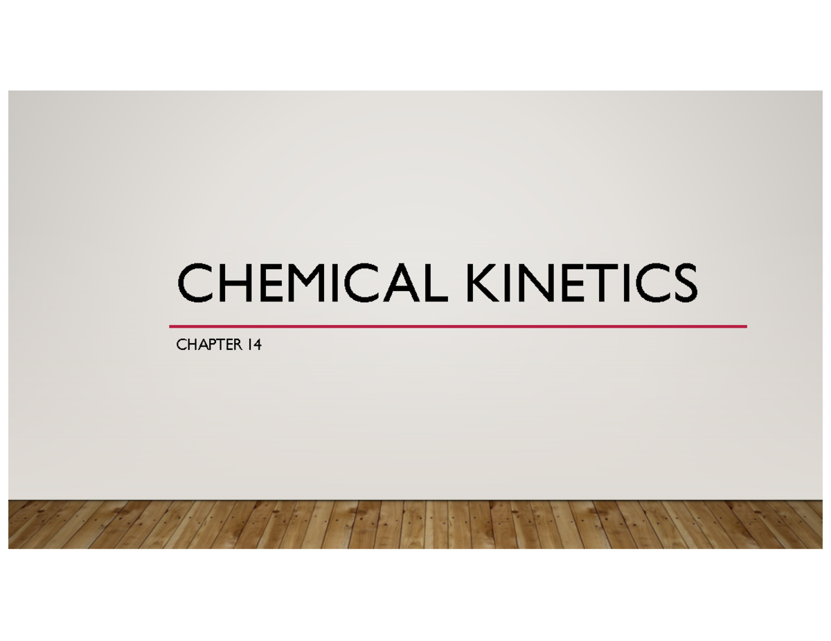 Ch.14 and 15 - Notes from the book and class - CHEMICAL KINETICS ...
