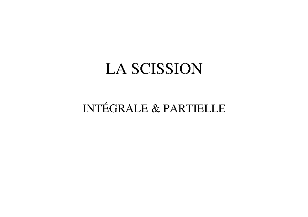 Scission entreprise - LA SCISSION INTÉGRALE & PARTIELLE OBJECTIFS DE L ...