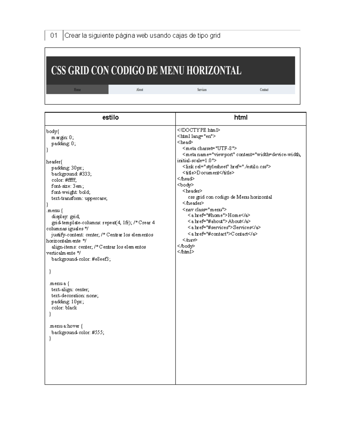 Ejercicios Grid - estilo html body{ margin: 0; padding: 0; } header ...