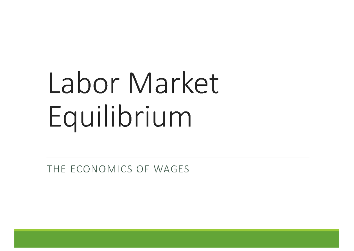 (4) Labour Market EQ - Labor Market Equilibrium ####### THE ECONOMICS ...