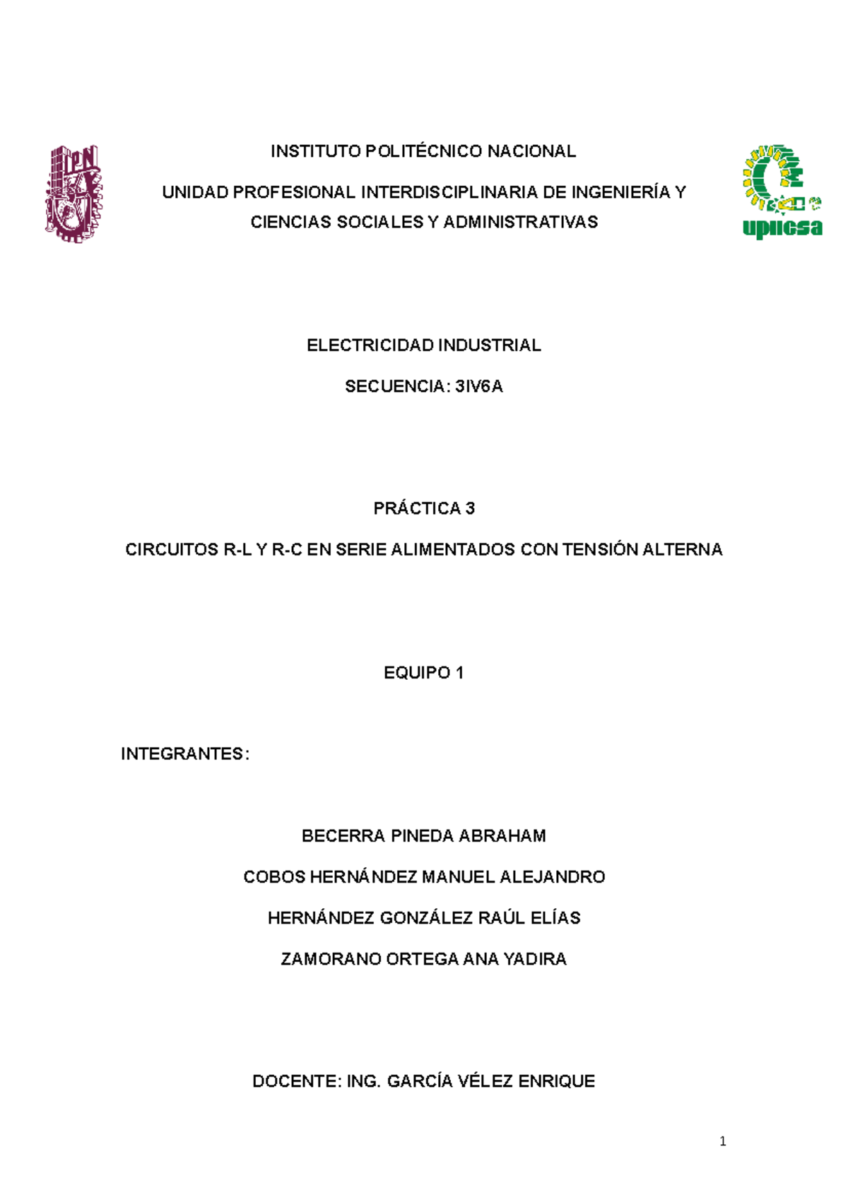 PRÁCTICA 3 ELECTRICIDAD INDUSTRIAL INGENIERÍA INDUSTRIAL - INSTITUTO POLITÉCNICO NACIONAL UNIDAD ...