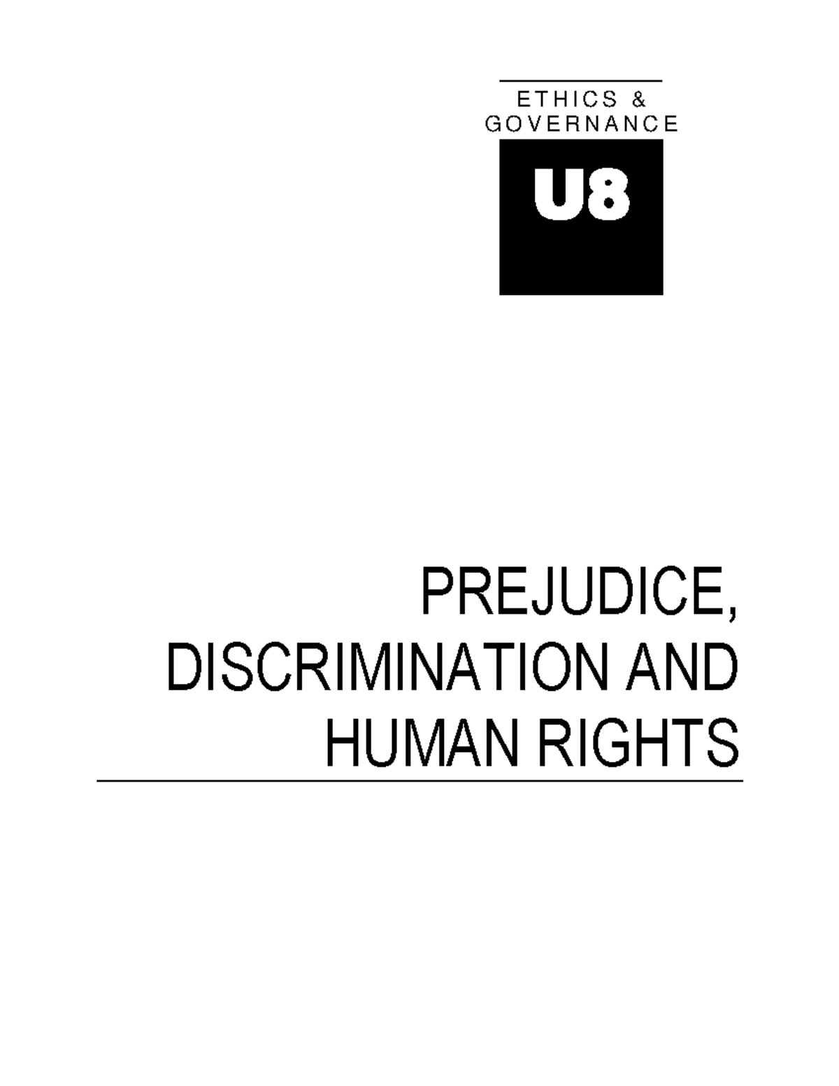 Unit 8 - notes - PREJUDICE, DISCRIMINATION AND HUMAN RIGHTS U E T H I C ...