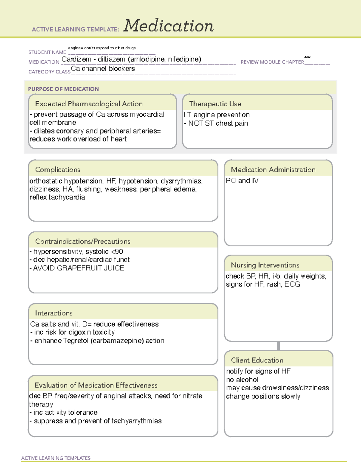 Cardizem - diltiazem (amlodipine, nifedipine) - D= reduce effectiveness ...
