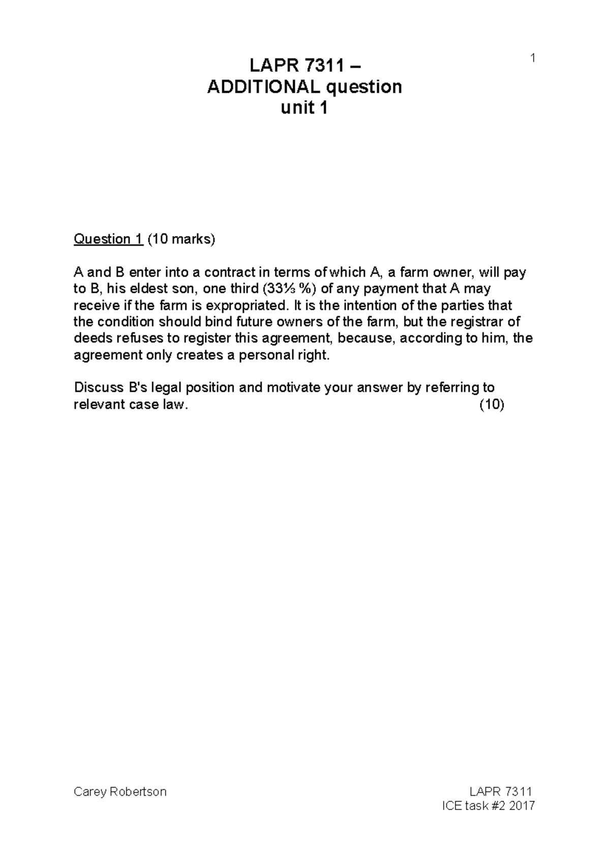 LAPR 7311 - UNIT 1 additional question - 1 Question 1 (10 marks) A and B enter into a contract ...