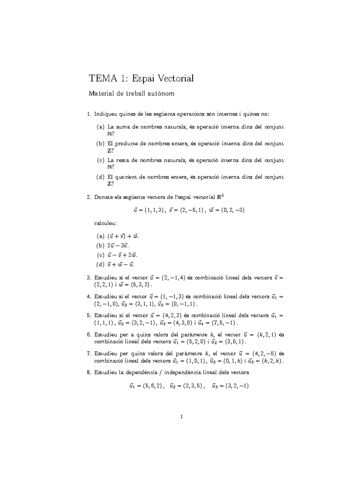 Espai vectorial - Enunciats - TEMA 1: Espai Vectorial Material de treball aut`onom Indiqueu ...