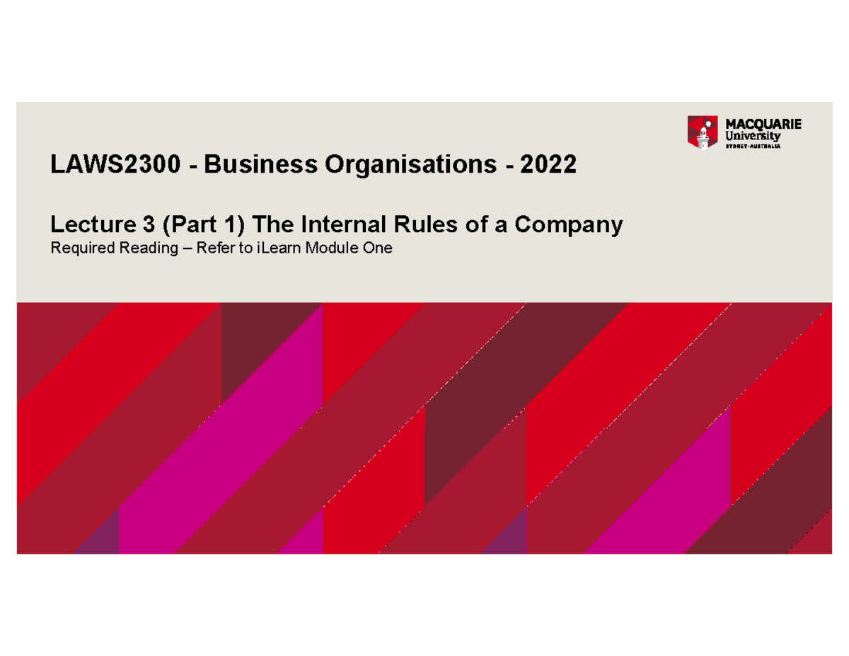 Lecture 3-Part 1-The Corporate Constitution Internal Rules - LAWS2300 ...
