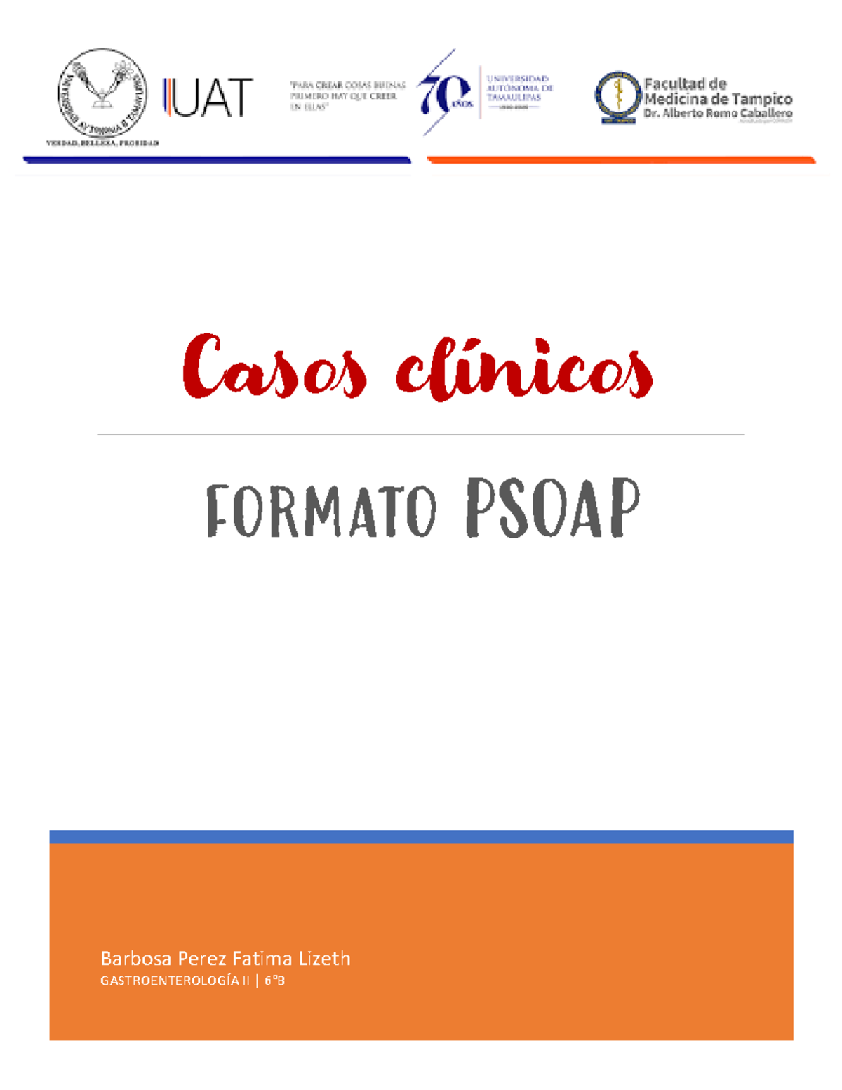 Casos Formato Psoap - Barbosa Perez Fatima Lizeth GASTROENTEROLOGÍA II ...