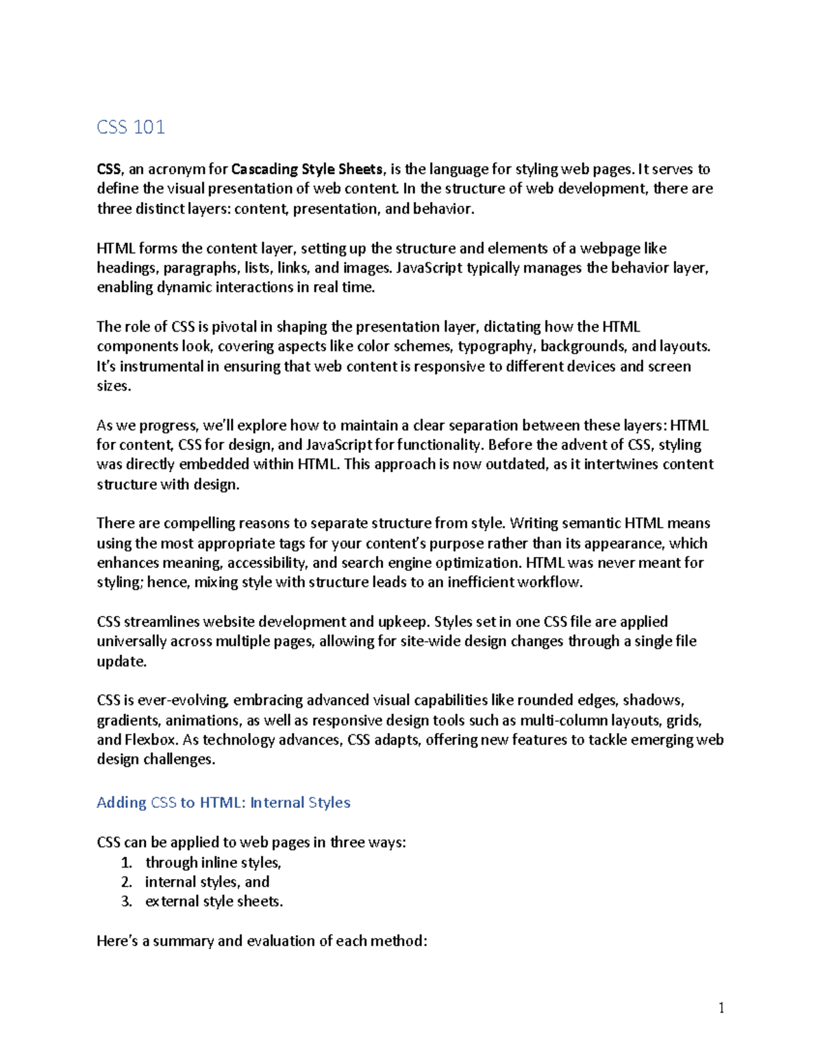 CSS 101 - CSS - CSS 101 CSS, an acronym for Cascading Style Sheets, is the language for styling ...