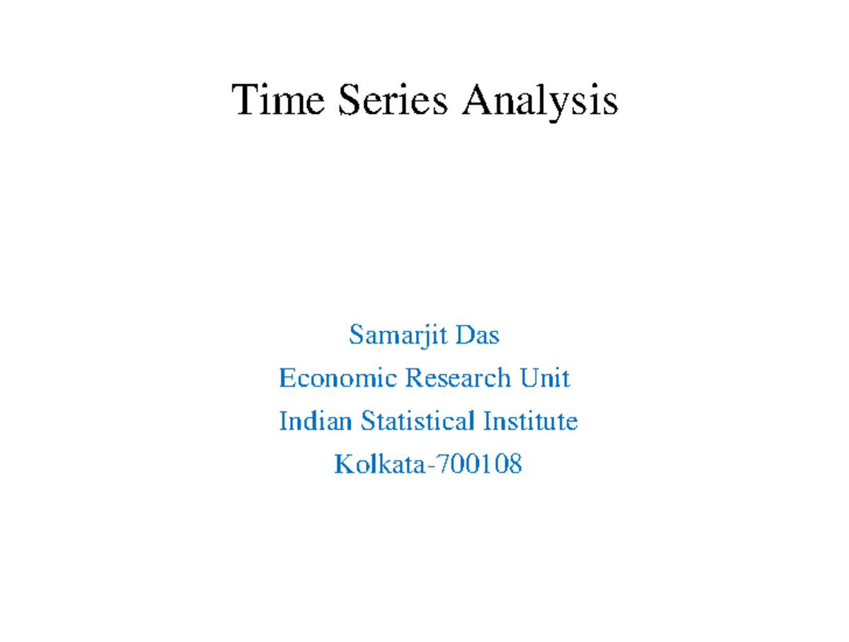 Time Series Analysis Sd1final Time Series Analysis Samarjit Das Economic Research Unit Indian