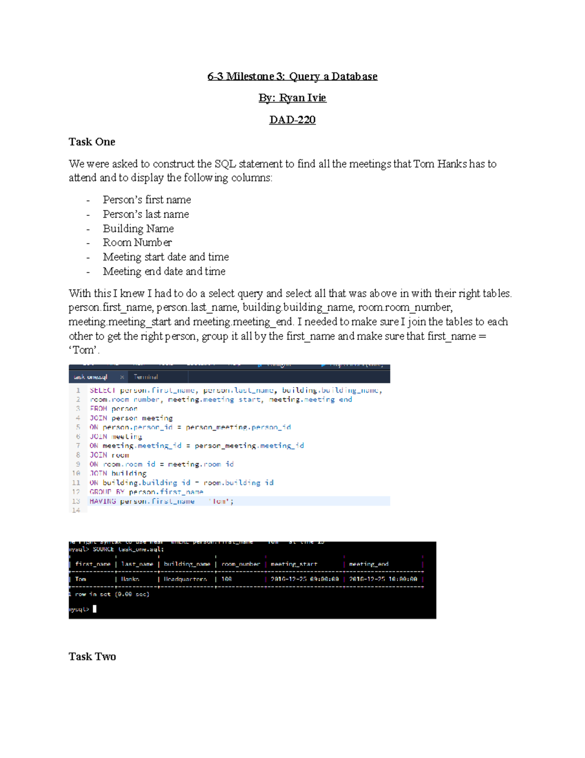 Milestone Three - 6-3 Milestone 3: Query a Database By: Ryan Ivie DAD ...