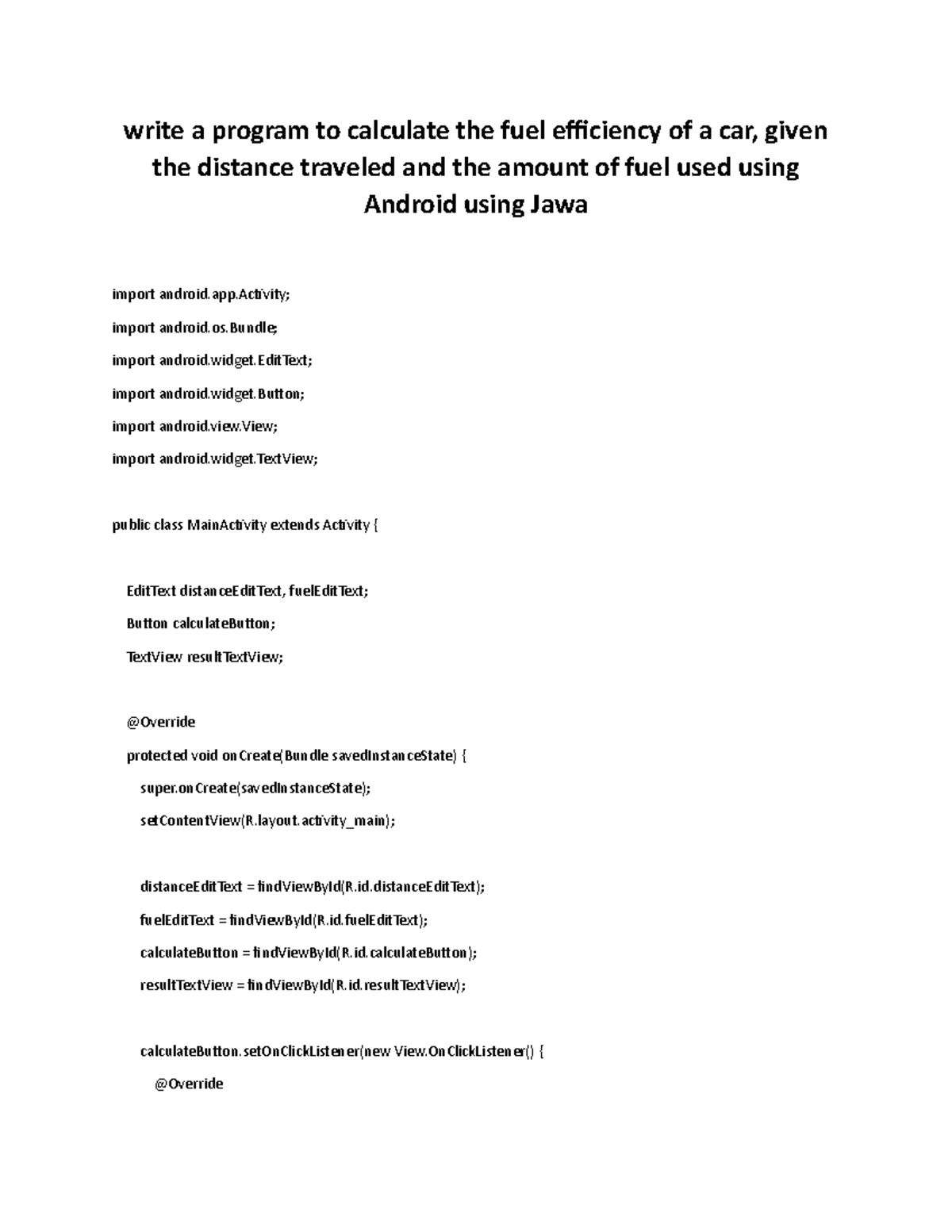 Using Android Using Java Write A Program To Calculate The Fuel Efficiency Of A Car Given The