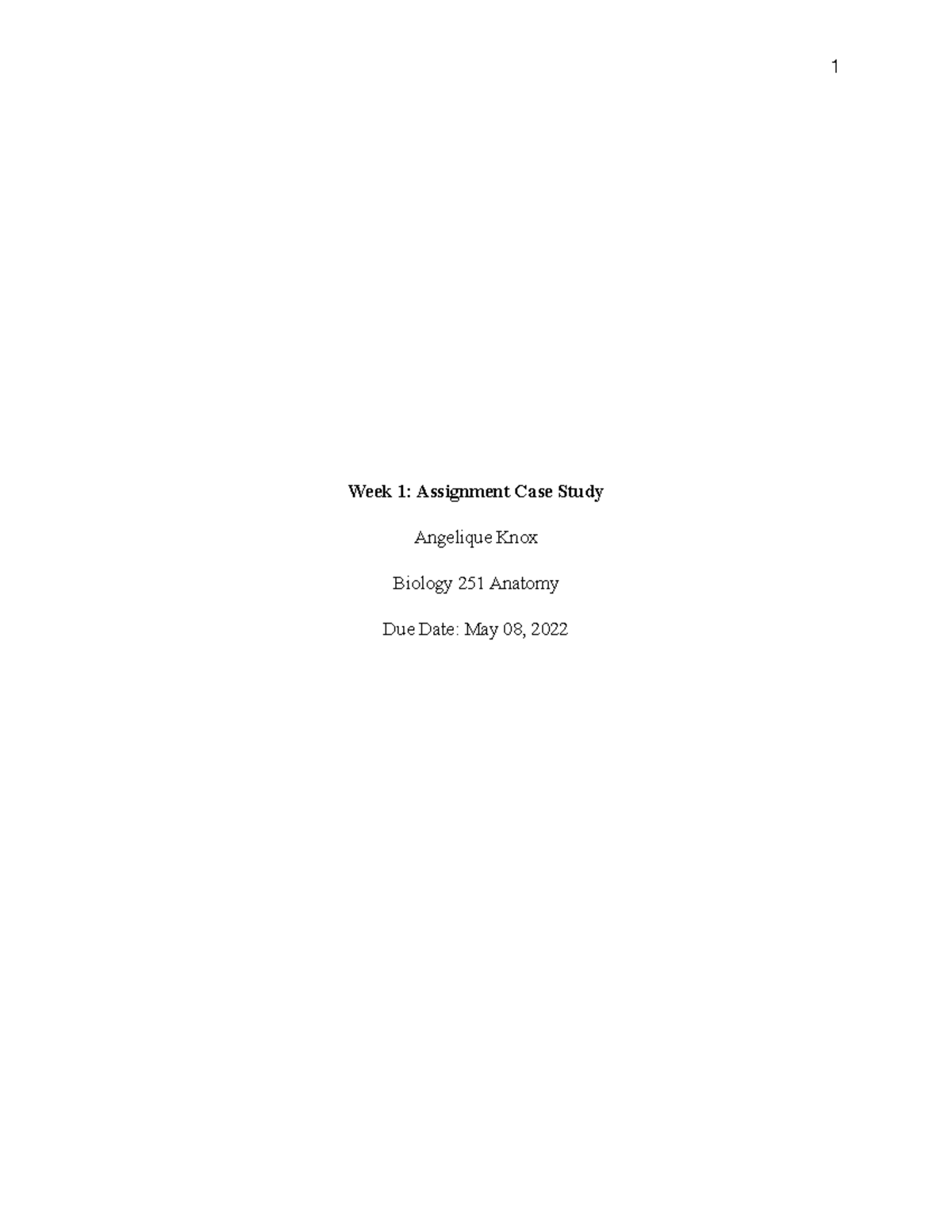 Biology 251 Anatomy Week 1 - 1 Week 1: Assignment Case Study Angelique ...