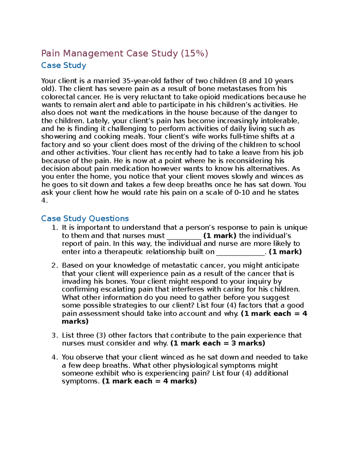 Pain Management Case Study - The client has severe pain as a result of ...