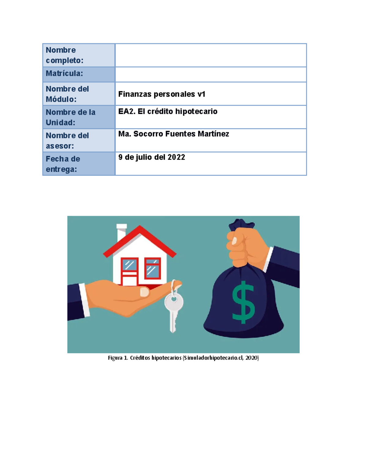 EA2. El crédito hipotecario - Nombre completo: Matrícula: Nombre del ...
