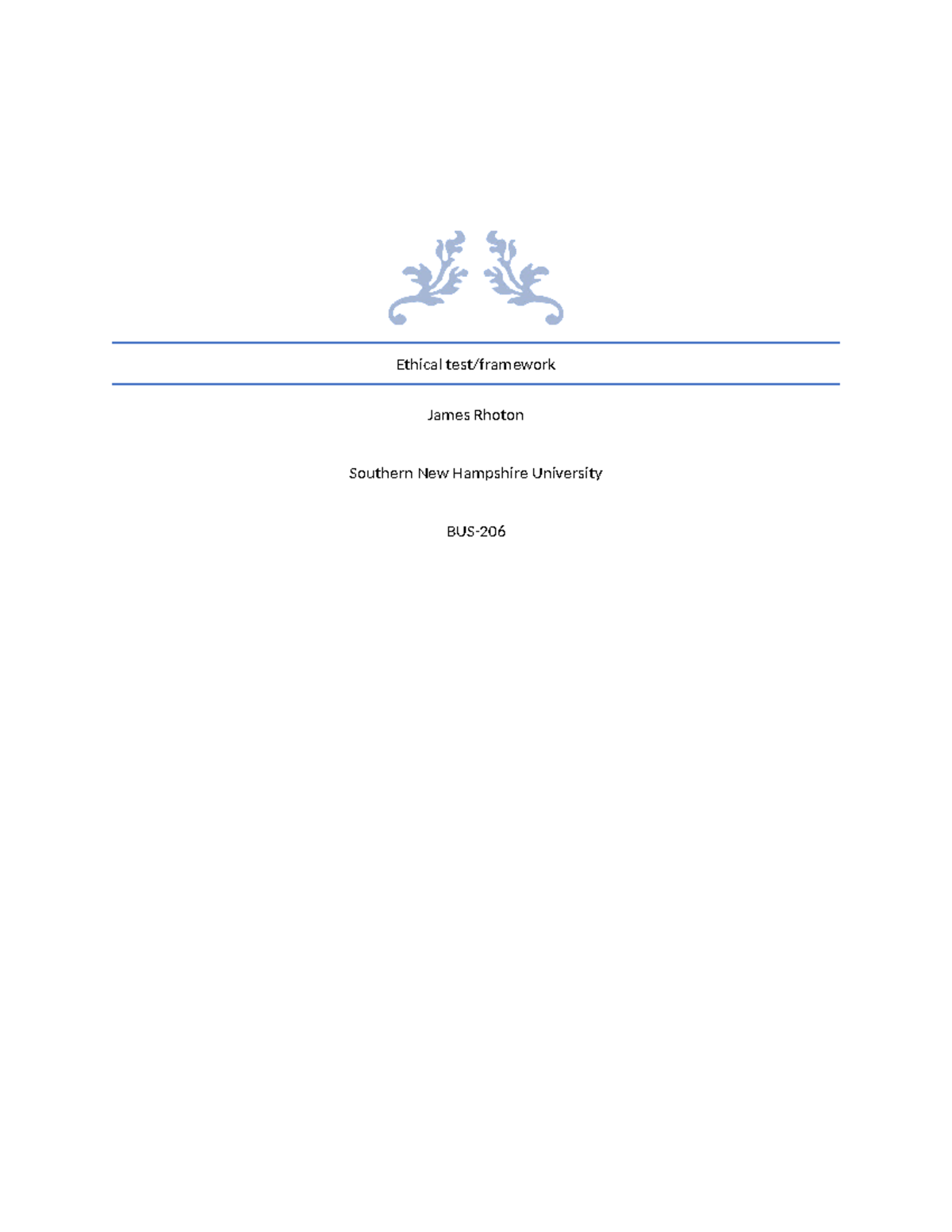 Ethical test - Ethical test/framework James Rhoton Southern New ...