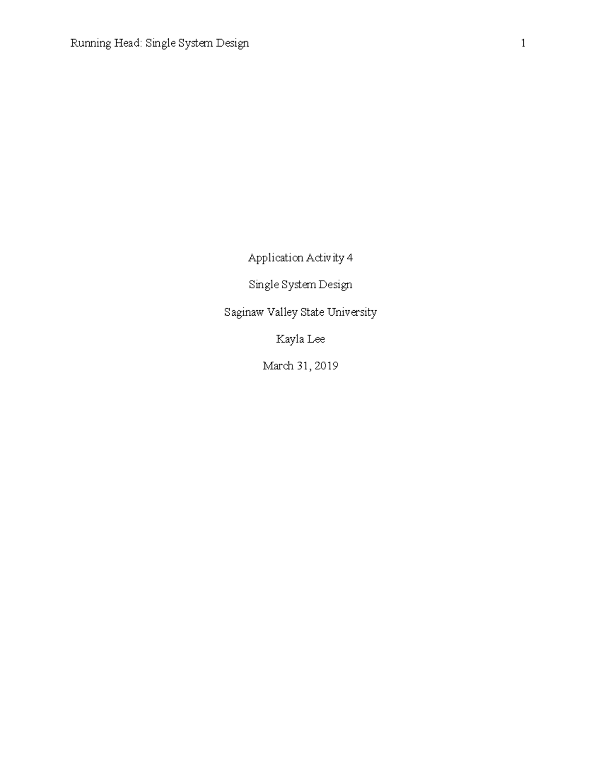 AA4 - assignment - Running Head: Single System Design 1 Application ...