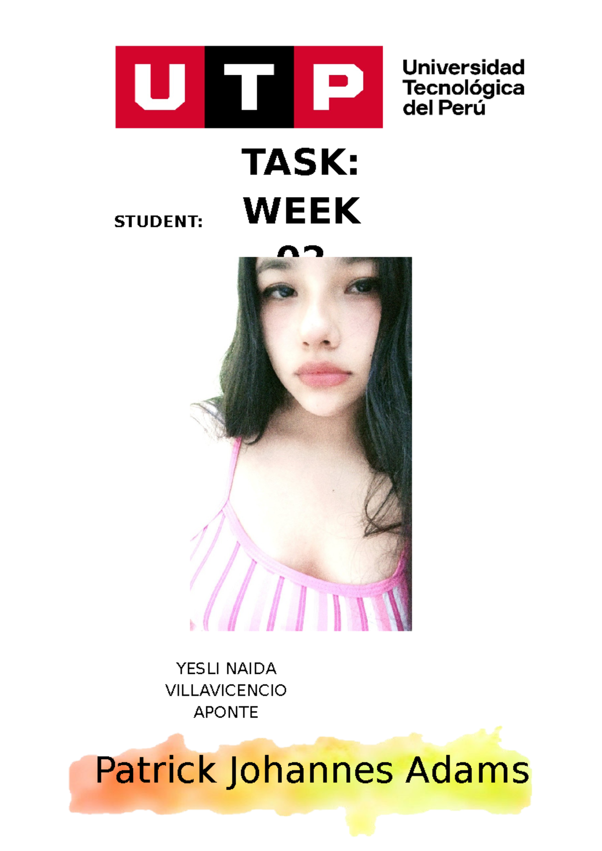 Semana 02 - TASK: WEEK 02 STUDENT: YESLI NAIDA VILLAVICENCIO APONTE Patrick Johannes Adams He is ...