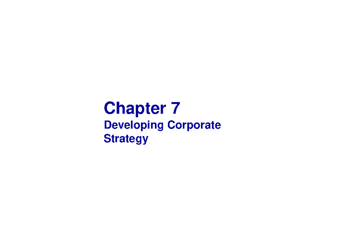 Carpenter ppt ch07 - notes - Chapter 7 Developing Corporate Strategy ...