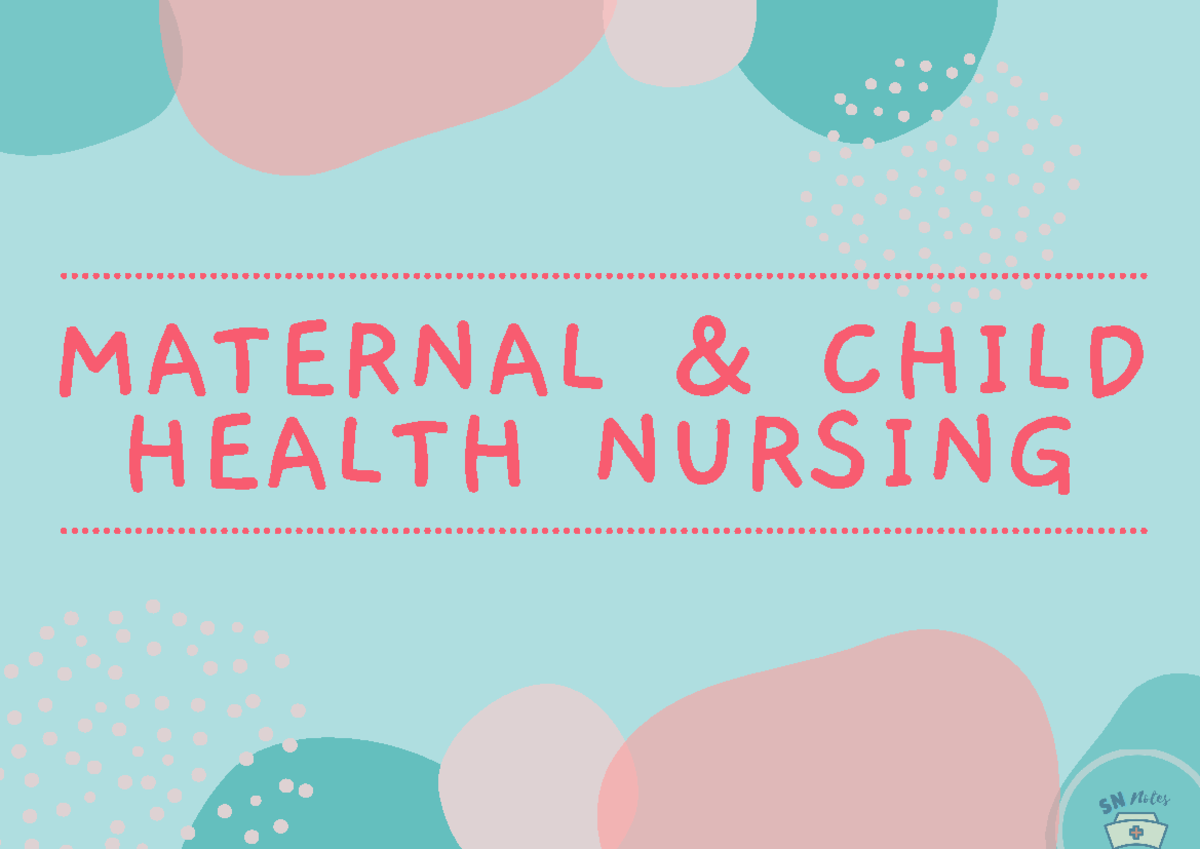 Maternal Child Health Nursing - MATERNAL & CHILD HEALTH NURSING V/V Vulva / vagina RV - Studocu