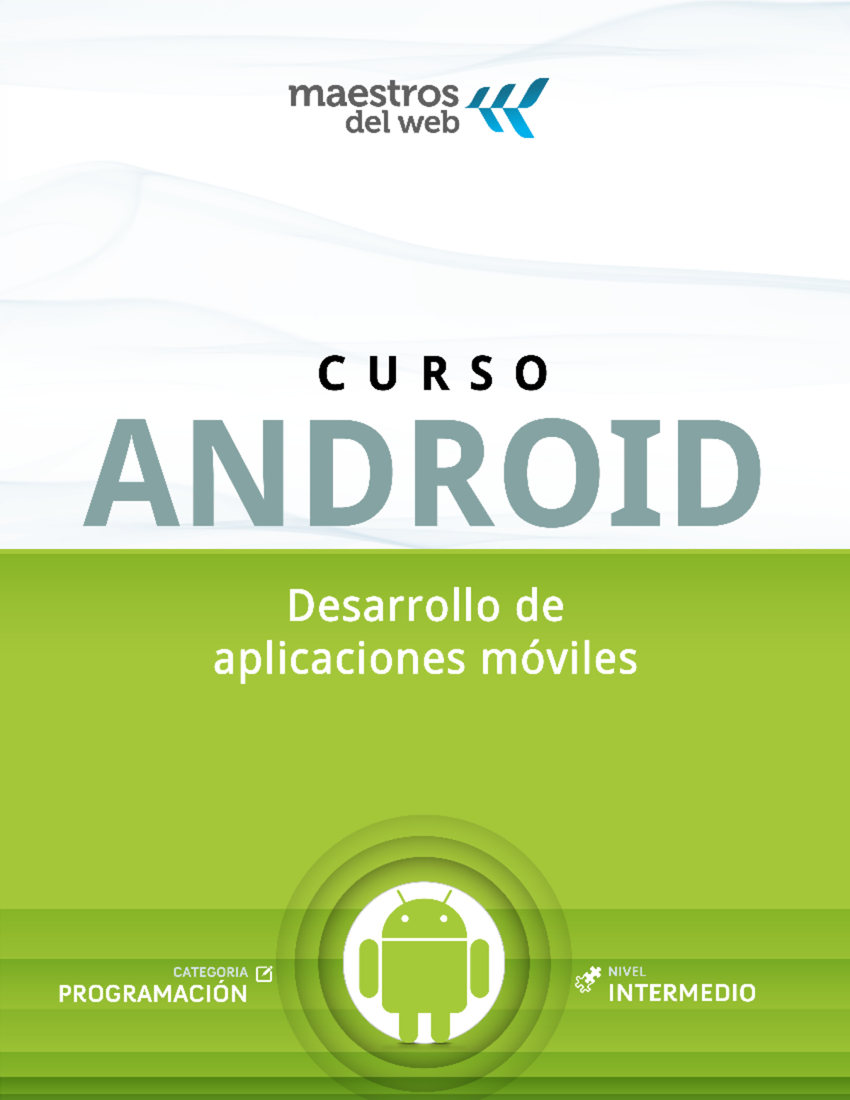 Curso Android Maestros del web - SOBRE LA GUÍA Curso Android ...