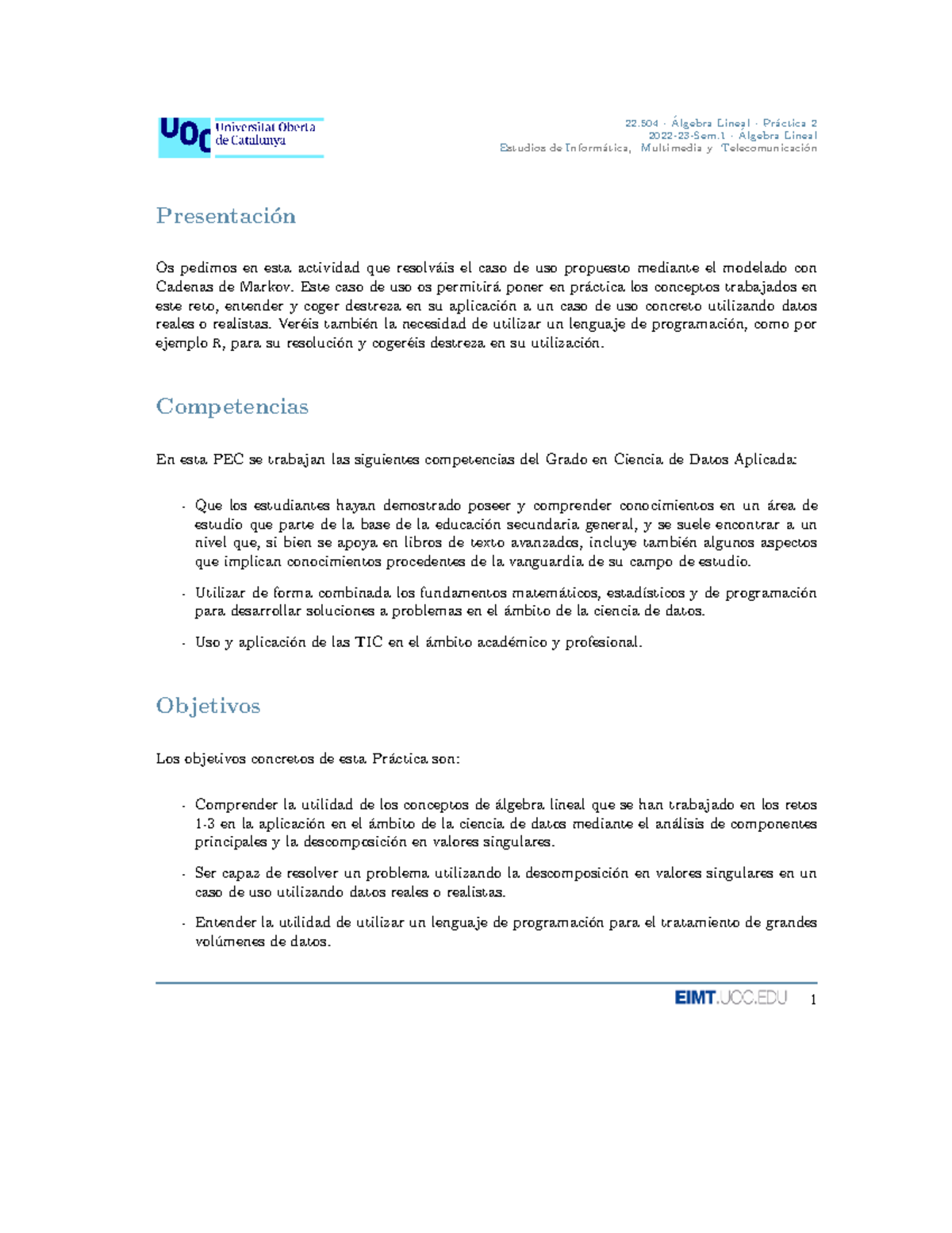 PRAC2-IBE-sol - PRAC2 SOL - 2022-23-Sem · Algebra Lineal ́ Estudios de Inform ́atica, Multimedia ...