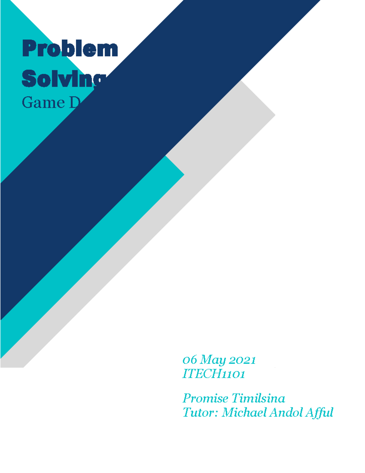 Assessment 2 - IT Problem Solving ITECH1101 - Problem Solving Game Development 06 May 2021 ITECH ...