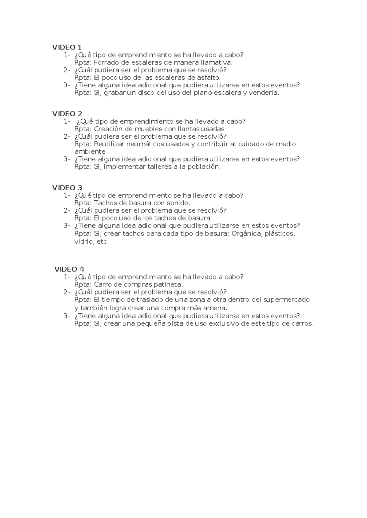 Actividad 1 - VIDEO 1 1- ¿Qué tipo de emprendimiento se ha llevado a ...