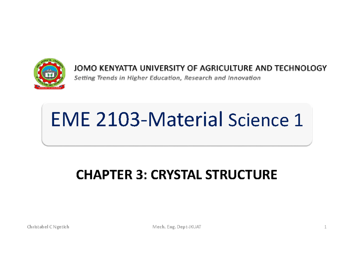 Topic 3 Crystal structure - CHAPTER 3: CRYSTAL STRUCTURE Christabel C Ngetich Mech. Eng. Dept ...
