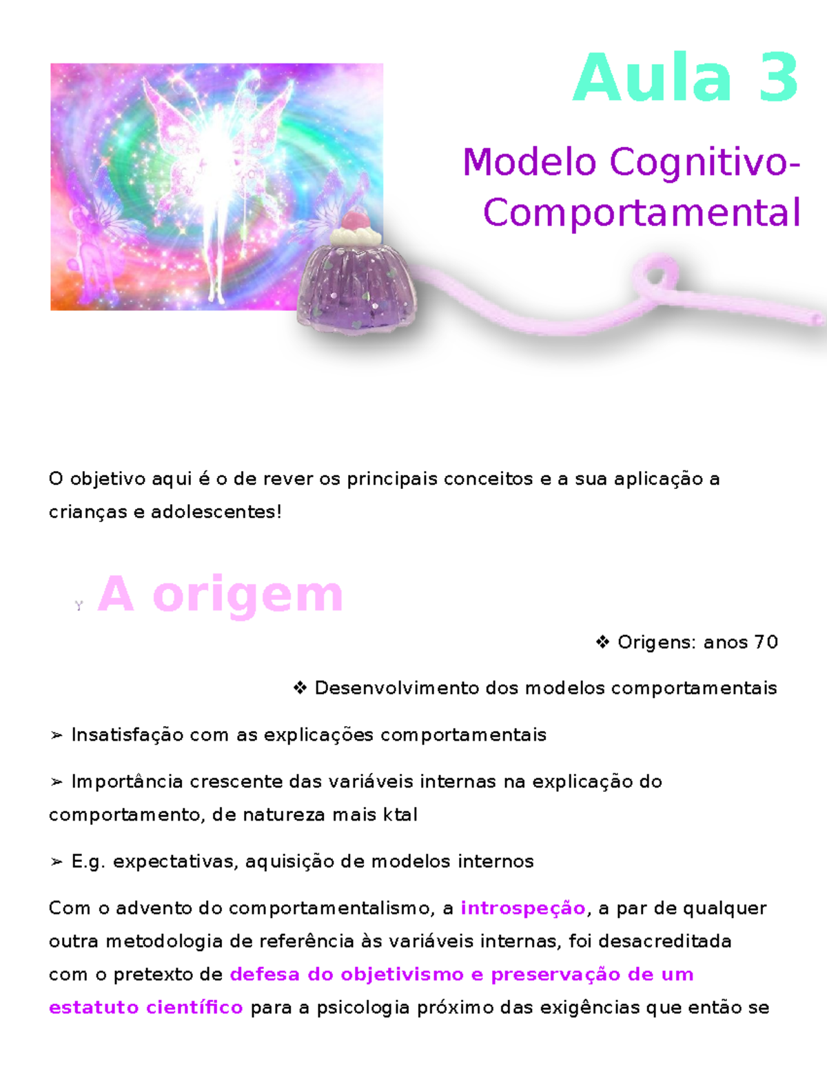 3. Modelo Cognitivo-Comportamental - O objetivo aqui é o de rever os ...