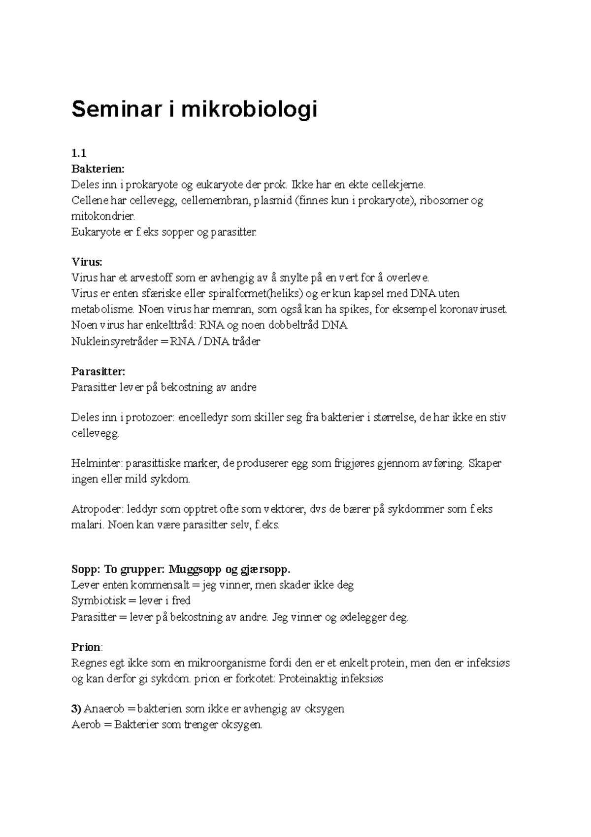 Mikrobiologi - Notater - Seminar i mikrobiologi 1. Bakterien: Deles inn i prokaryote og ...