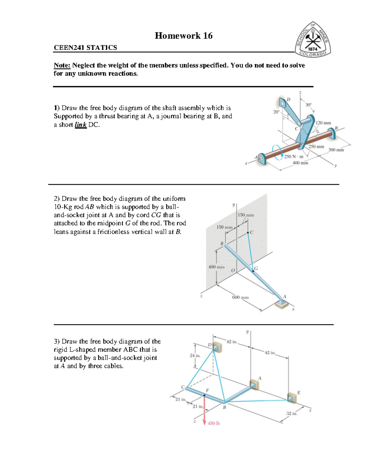 Homework 16 - CEEN241 STATICS Note: Neglect the weight of the members ...