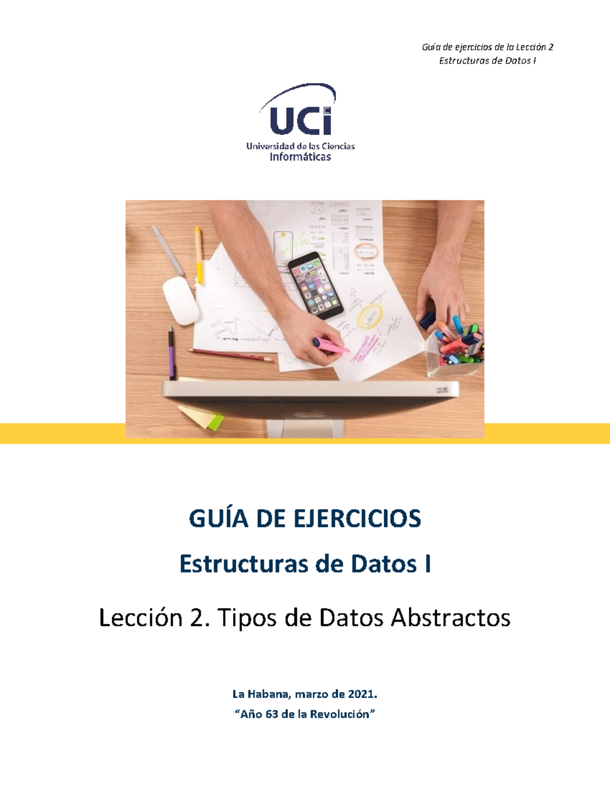 Guía de ejercicios de la Lección 2 - Estructuras de Datos I GUÍA DE EJERCICIOS Estructuras de ...