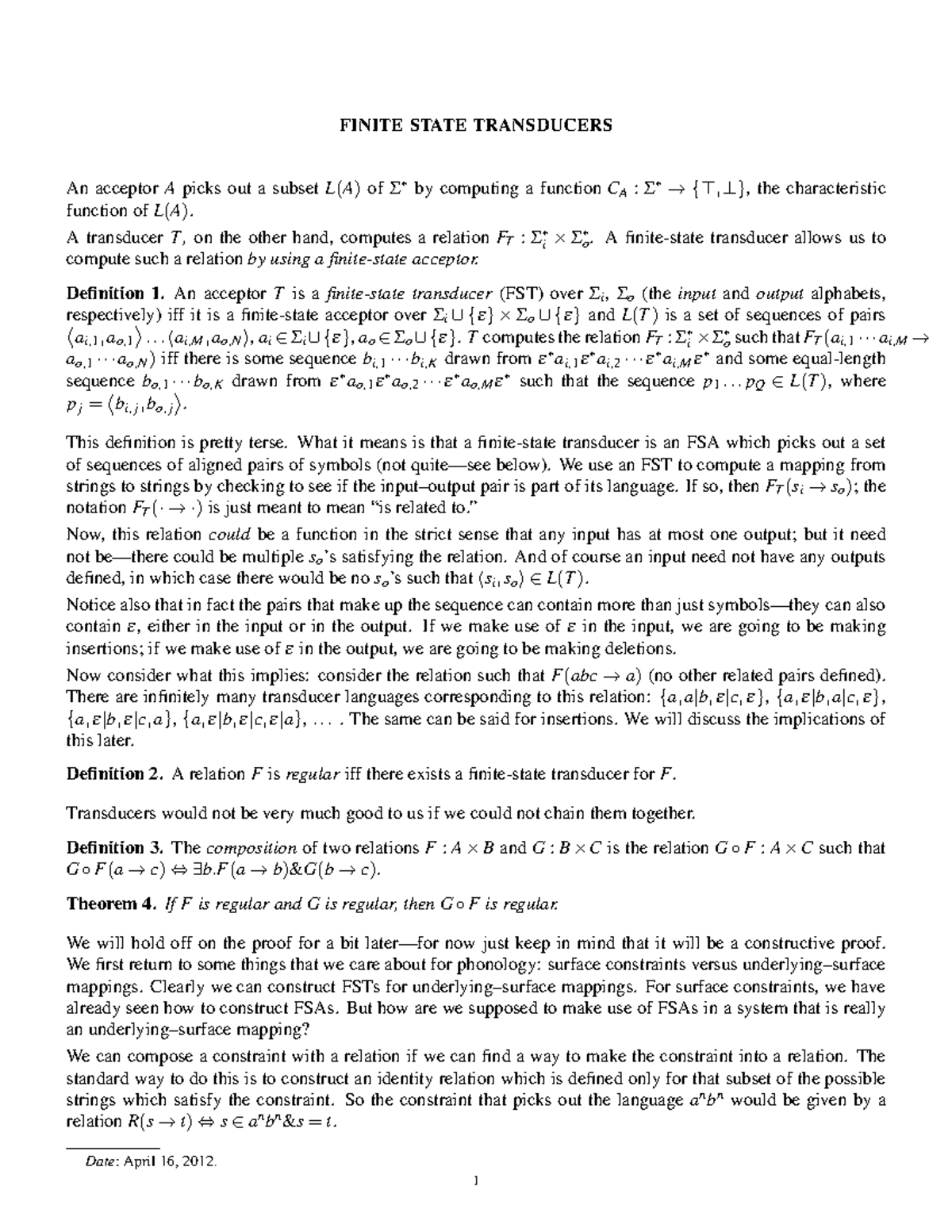 Finite State Transducers - FINITE STATE TRANSDUCERS An acceptorApicks out a subsetL(A)ofΣ∗by ...