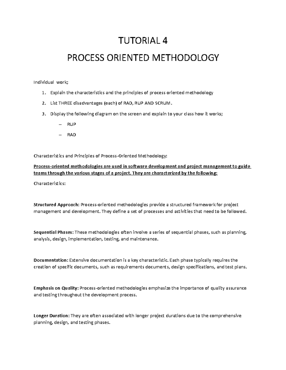 Tutorial 4 - TUTORIAL 4 PROCESS ORIENTED METHODOLOGY Individual work; 1. Explain the ...