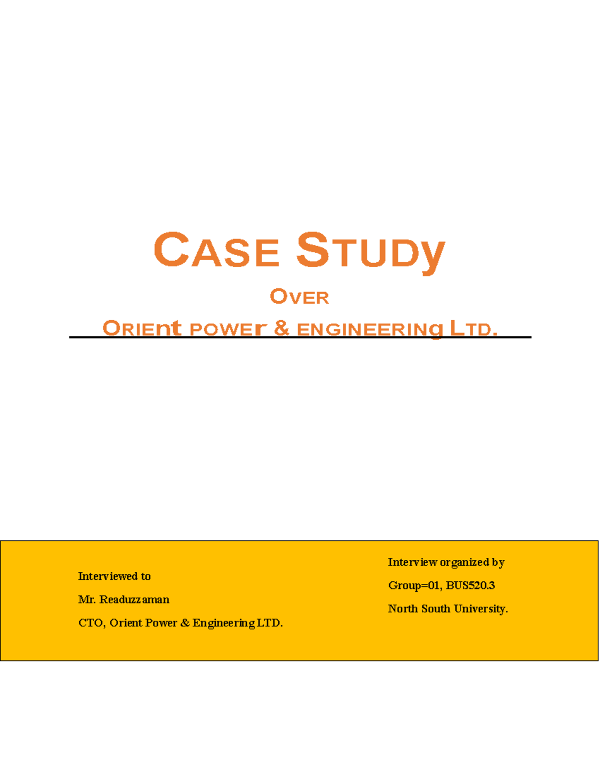 Group 01, BUS520.3, Case study - CASE STUDy OvER ORIEnt POWEr & ENGINEERINg LTD. Interviewed to ...