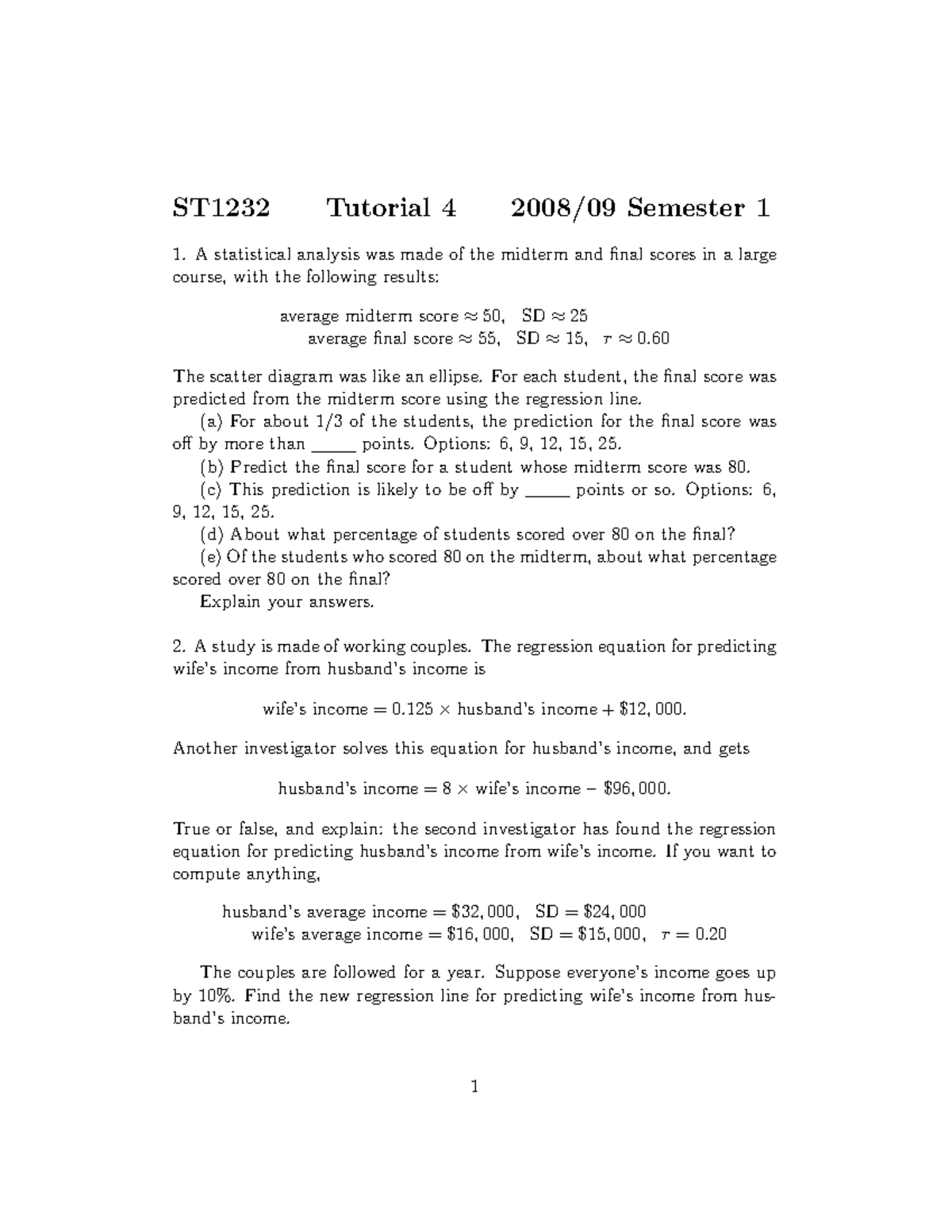 Tut4 - Tutorial questions - ST1232 Tutorial 4 2008/09 Semester 1 A statistical analysis was made ...