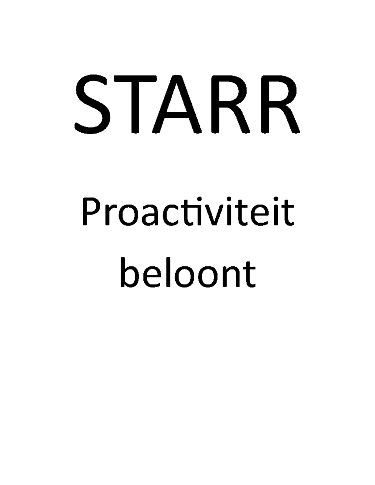 Starr ondernemendgedrag XX - STARR Proactiviteit beloont STARR FORMULIER Datum: Naam: Email ...