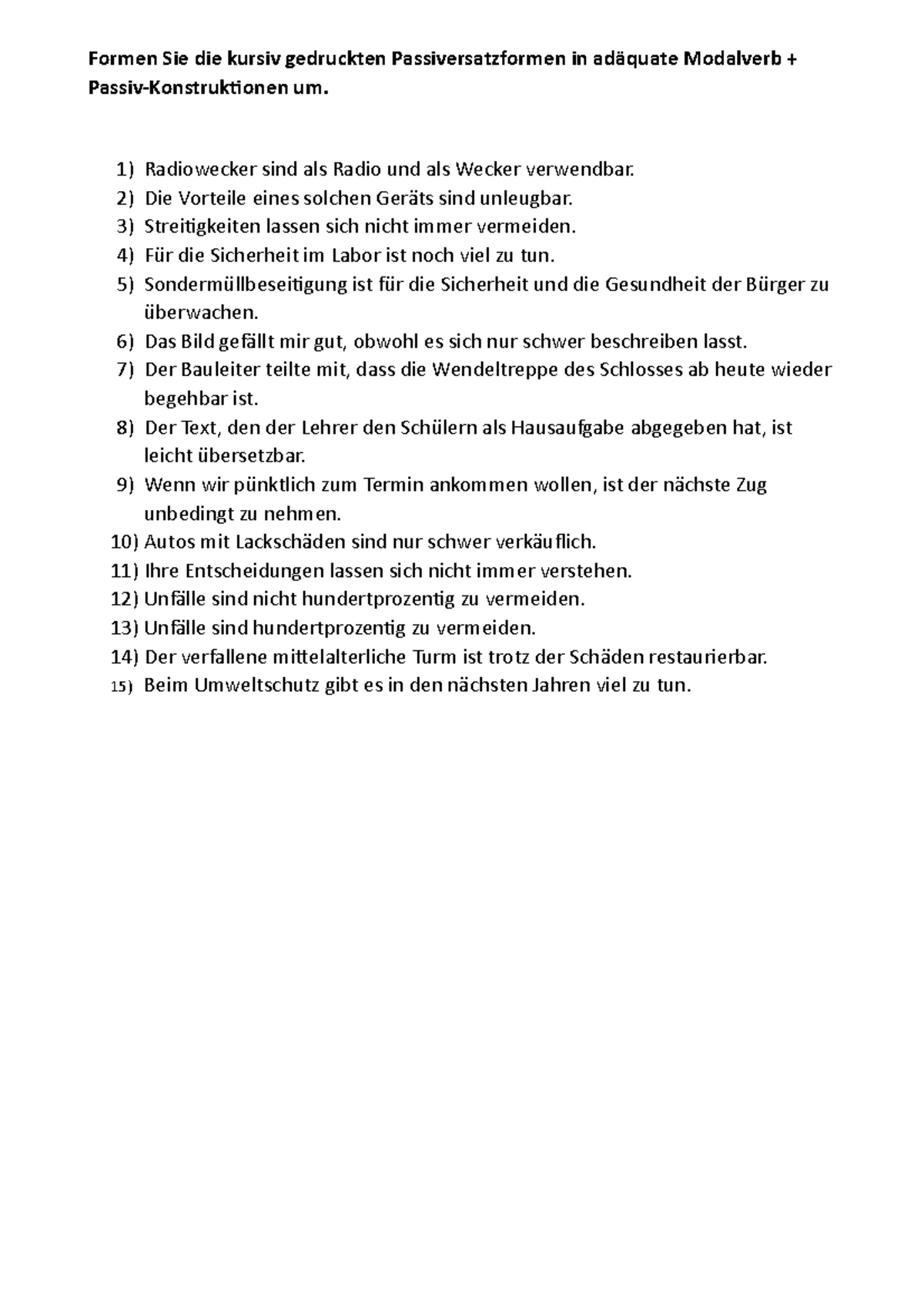 Es. su Passiversatz (scritti da me) - Formen Sie die kursiv gedruckten ...