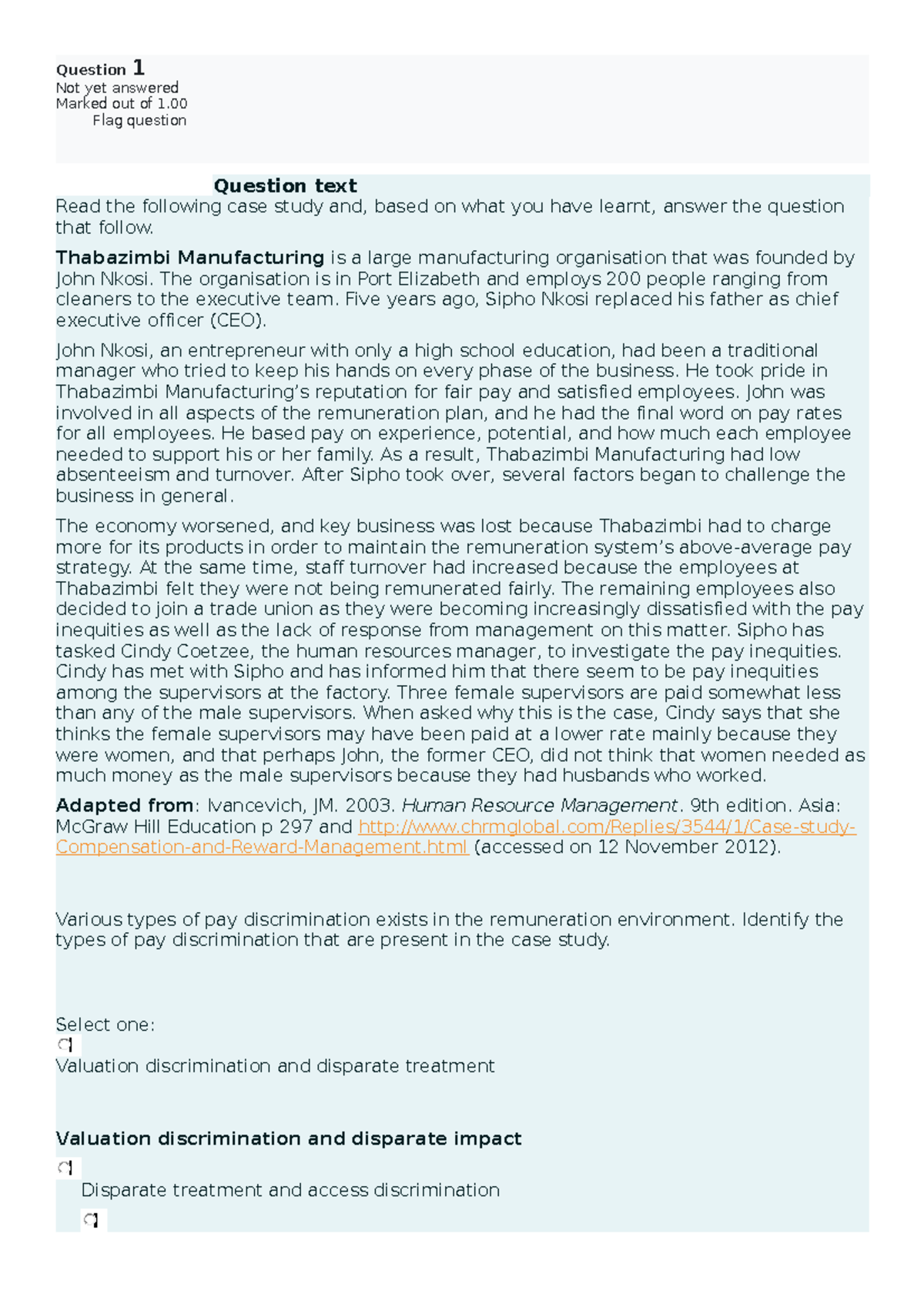 Assessment 2 - Question 1 Not yet answered Marked out of 1. Flag ...