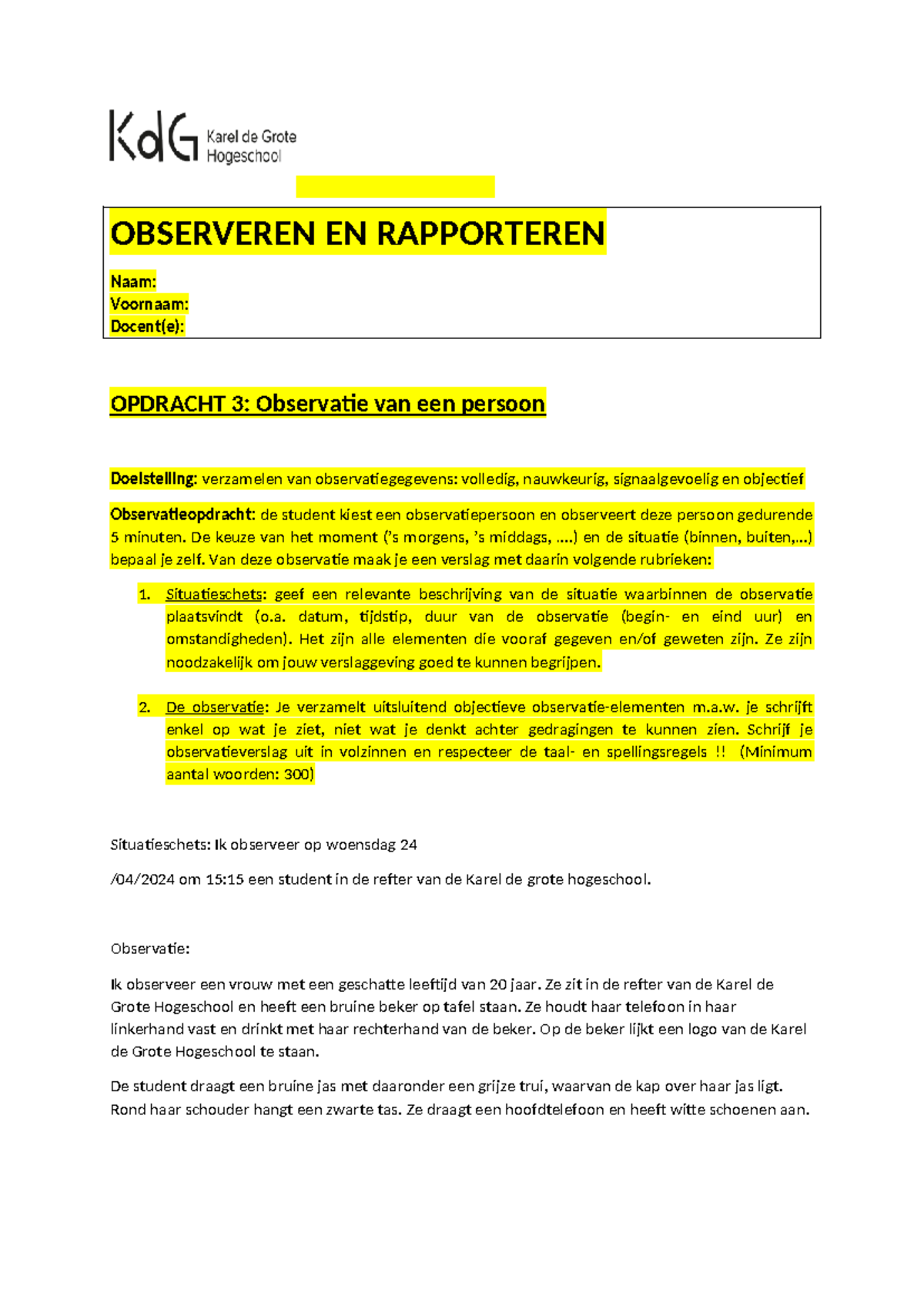 Verwerkingsopdracht 3 Klaar - OBSERVEREN EN RAPPORTEREN Naam: Voornaam ...
