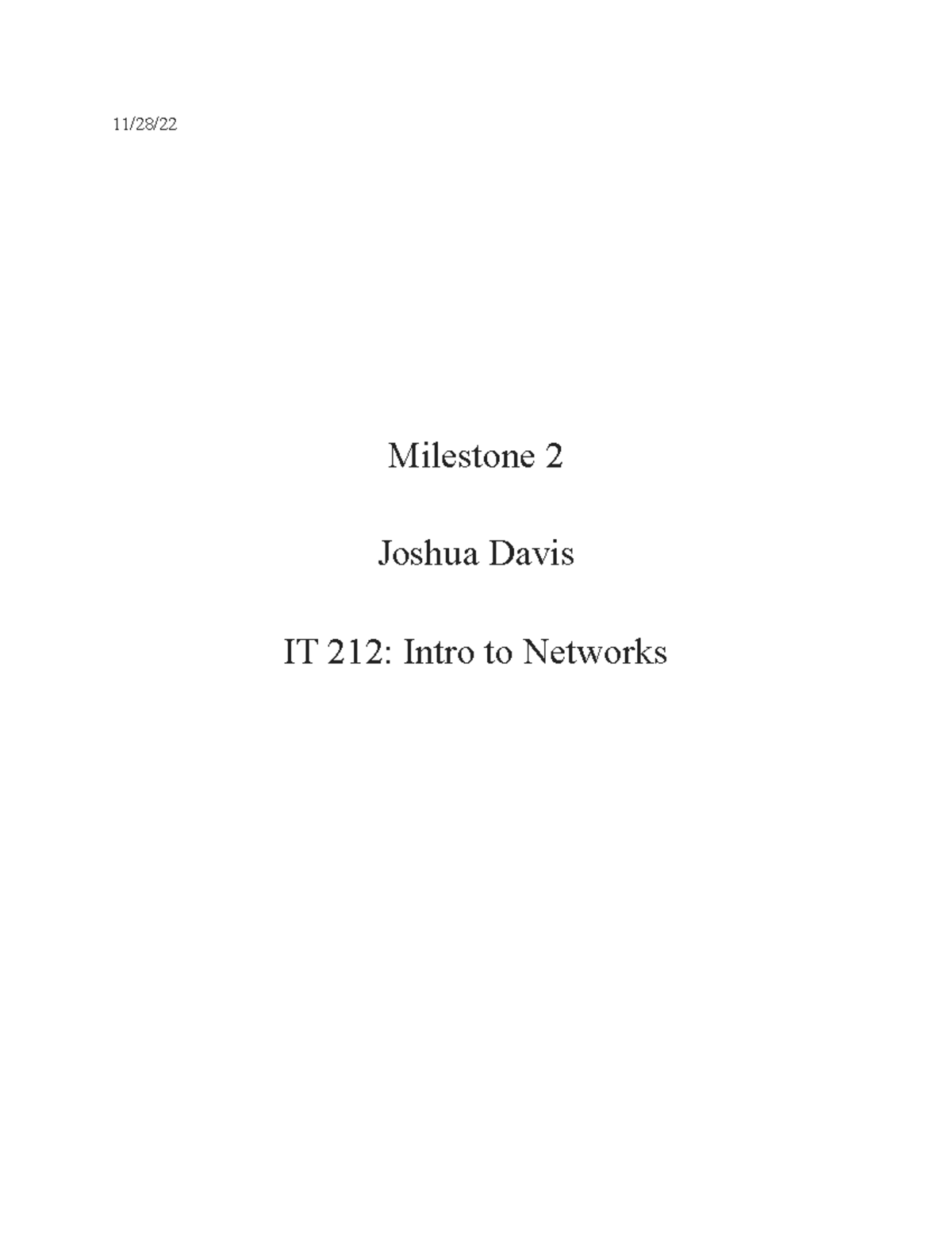 Milestone 2 - 11/28/ Milestone 2 Joshua Davis IT 212: Intro to Networks ...