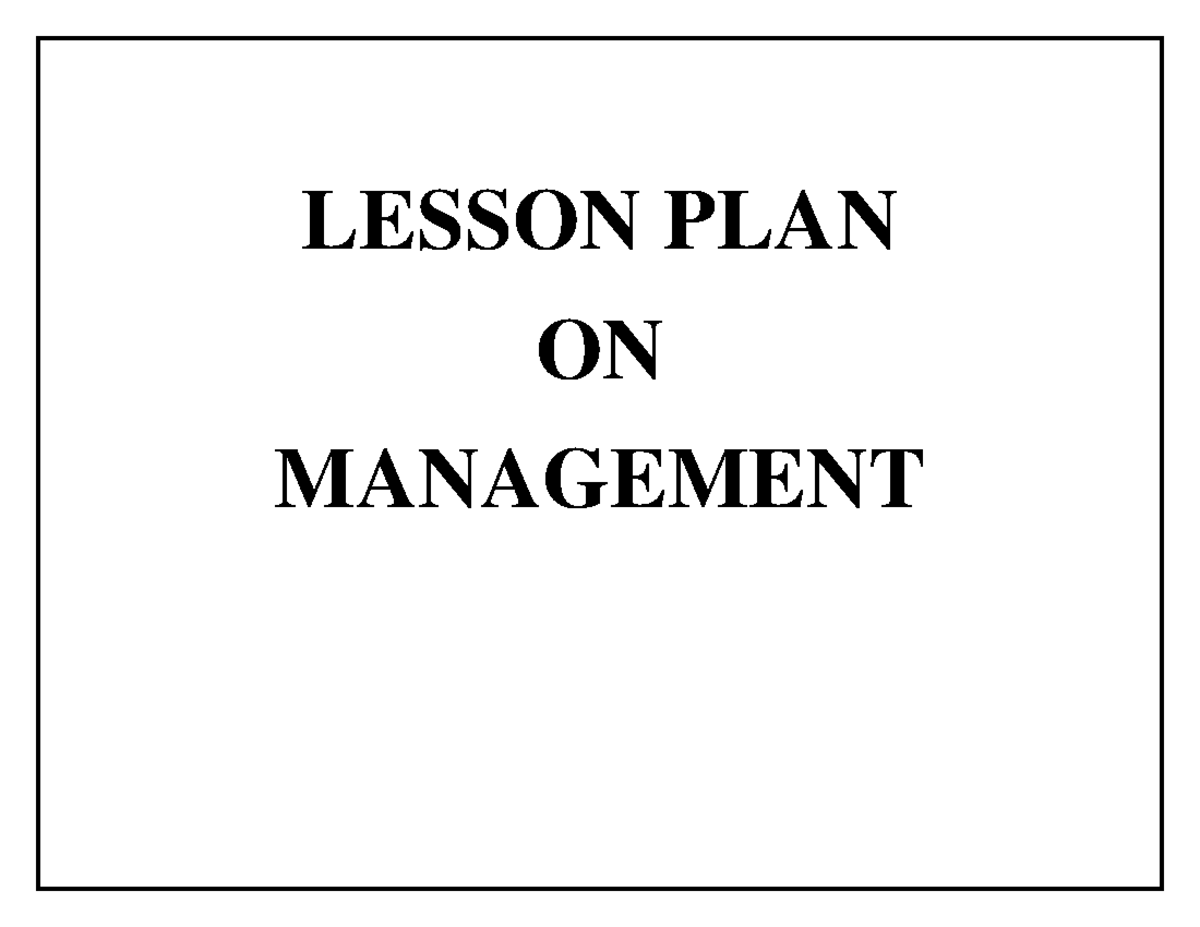 Management - LESSON PLAN ON MANAGEMENT LLEESSSSOONN PPLLAANN Name of ...