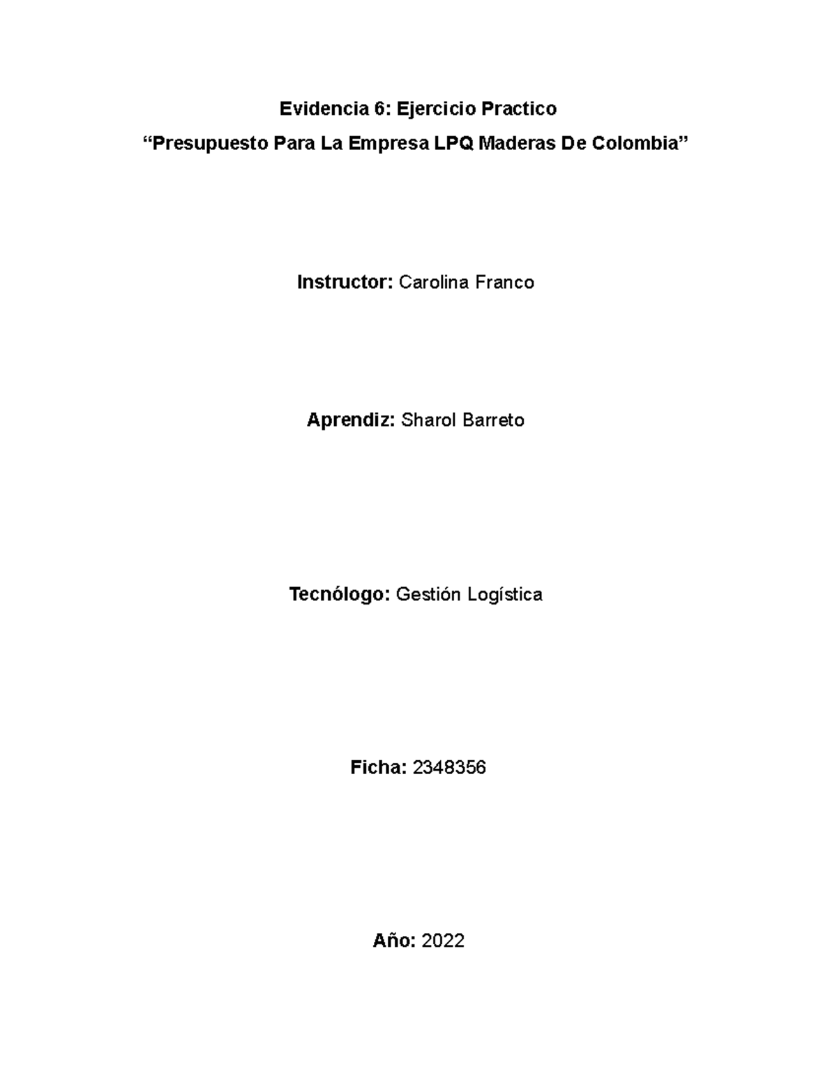 Evidencia 6 empresa LPQ maderas de colombia - Evidencia 6: Ejercicio Practico “Presupuesto Para ...