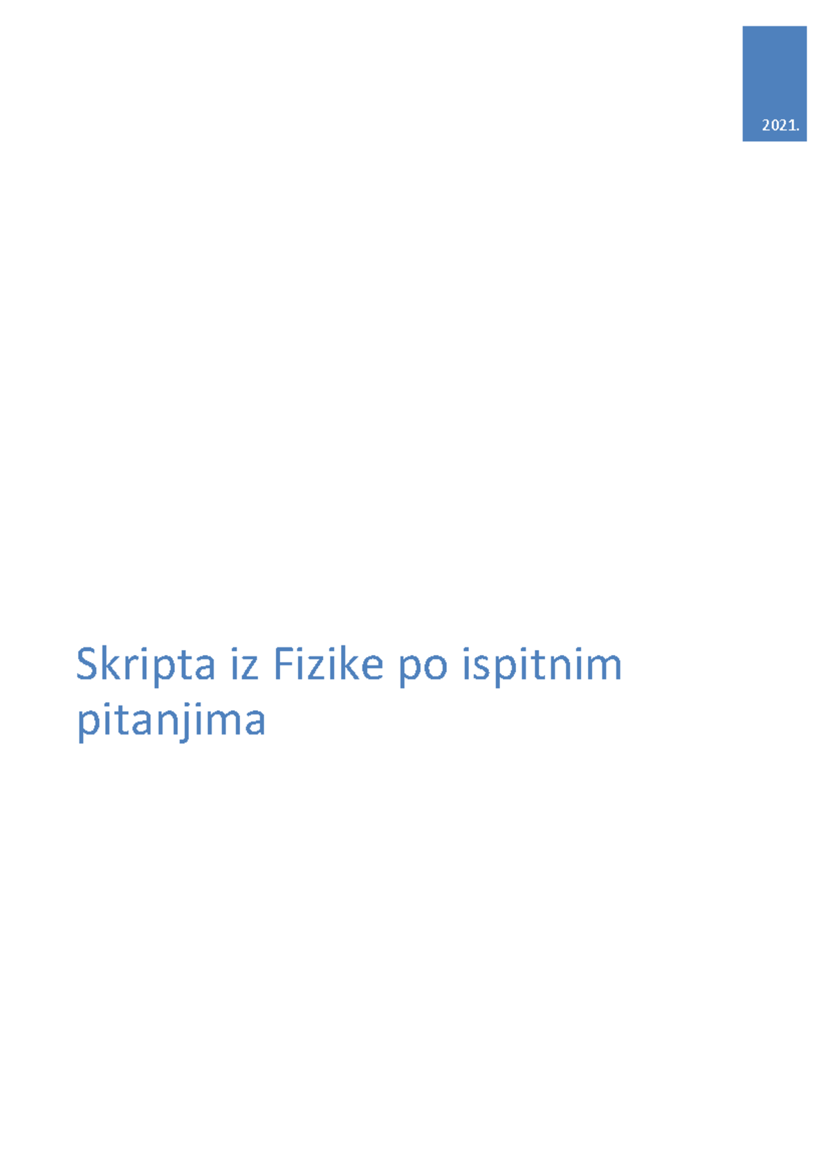 Fizika - skripta za usmeni - 2021. Skripta iz Fizike po ispitnim pitanjima Skripta je pisana po ...