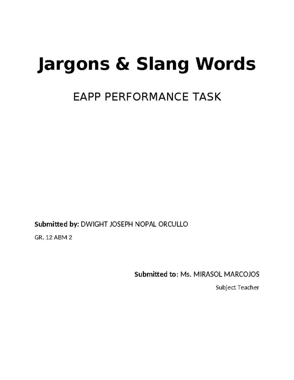 Jargons and slang words - Jargons & Slang Words EAPP PERFORMANCE TASK Submitted by: DWIGHT - Studocu